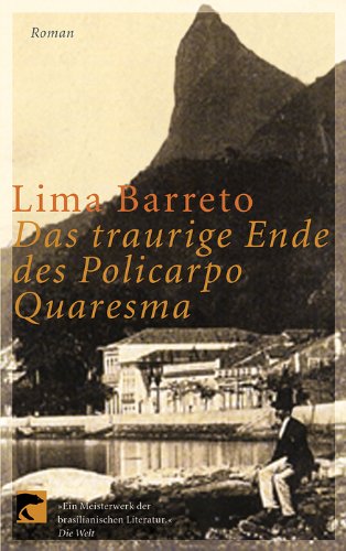 Das traurige Ende des Policarpo Quaresma : Lima Barreto, Berthold Zilly ...