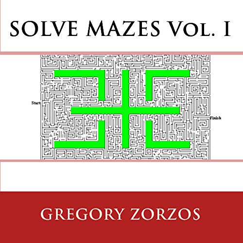 Solve Mazes: Zorzos, Gregory: 9781441473523: Amazon.com: Books
