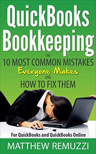 QuickBooks Bookkeeping: The 10 Most Common Mistakes Everyone Makes and ...