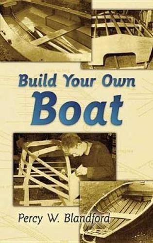 Build Your Own Boat: Blandford, Percy W.: 9780486452890: Amazon.com: Books