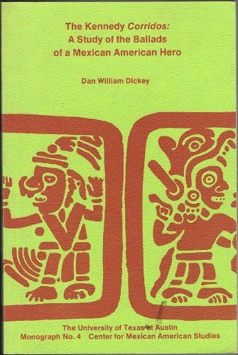 The Kennedy Corridos: A Study of the Ballads of a Mexican American Hero ...