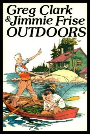 Amazon.com: Greg Clark & Jimmie Frise outdoors: 9780002166072: Clark, Gregory;Frise, James: Books
