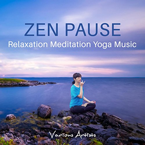 Play Zen Pause (Relaxation Meditation Yoga Music) by VARIOUS ARTISTS on ...
