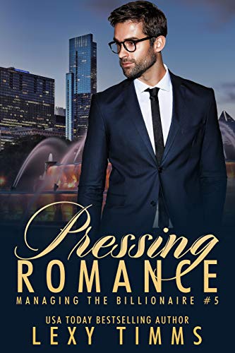 Pressing Romance: Billionaire Steamy Workplace Romance (Managing the Billionaire Book 5 ...