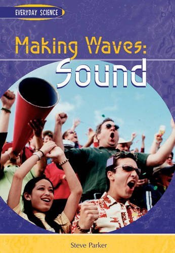 Making Waves: Sound : Sound (Everyday Science): Sound (Everyday Science ...