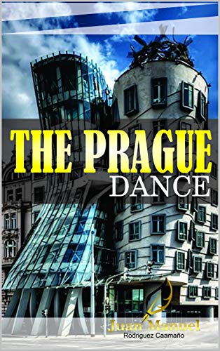 The Prague Dance - Kindle edition by Rodríguez Caamaño, Juan Manuel, Ríos, Luz. Literature ...
