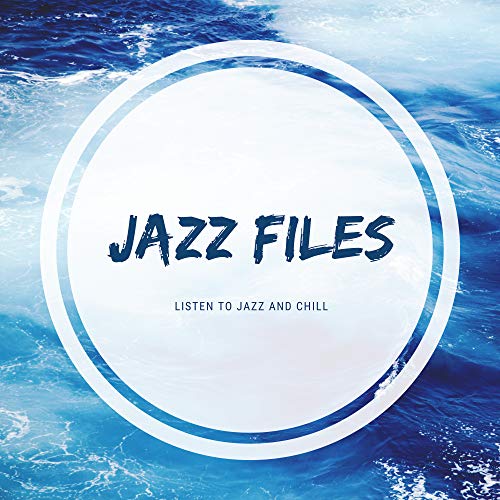 Amazon.com: Listen to Jazz and Chill : Jazz Files: Digital Music