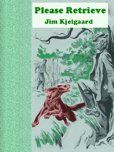 Please Retrieve, a Short Story by Jim Kjelgaard - Kindle edition by ...