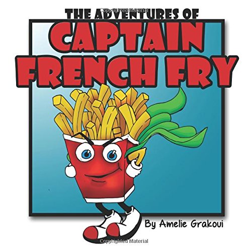 The Adventures of Captain French Fry: Book 3: Amazon.co.uk: Grakoui ...