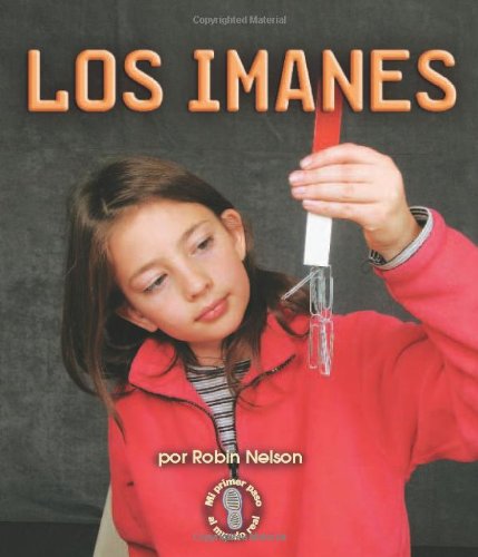 Los Imanes/ Magnets (Mi Primer Pasa Al Mundo Real / First Step ...