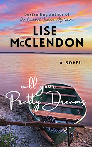 Amazon.com: All Your Pretty Dreams: a novel eBook : McClendon, Lise ...