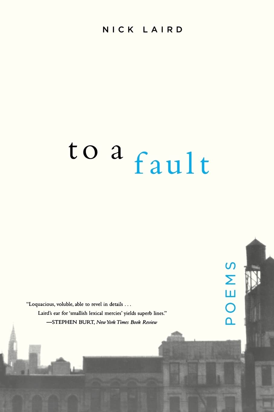 To a Fault: Poems: Laird, Nick: 9780393330366: Amazon.com: Books