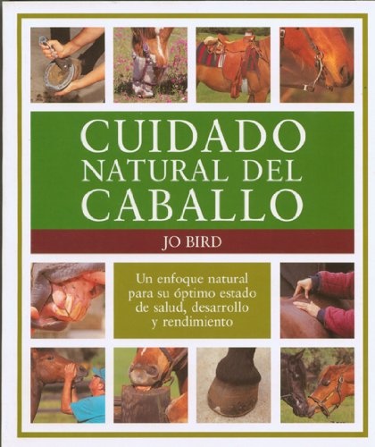 Cuidado natural del caballo: Un enfoque natural para su óptimo estado ...
