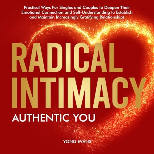 Amazon.com: Radical Intimacy: Authentic You: Practical Ways for Singles ...