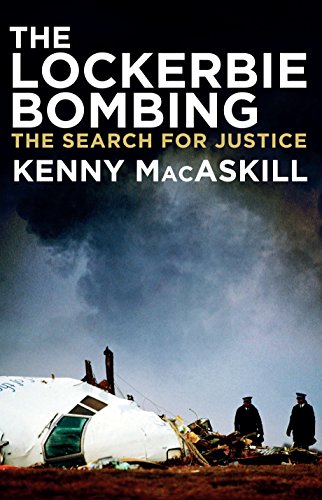 The Lockerbie Bombing: The Search for Justice eBook : MacAskill, Kenny ...