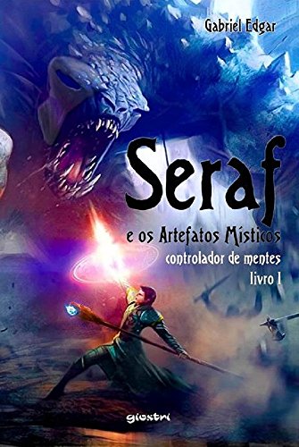 Controlador de Mentes (Seraf e os Artefatos Místicos Livro 1 ...
