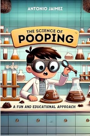 The Science of Pooping: A Fun and Educational Approach (make poop books ...