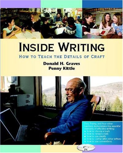 Inside Writing: How to Teach the Details of Craft: Penny Kittle Donald ...
