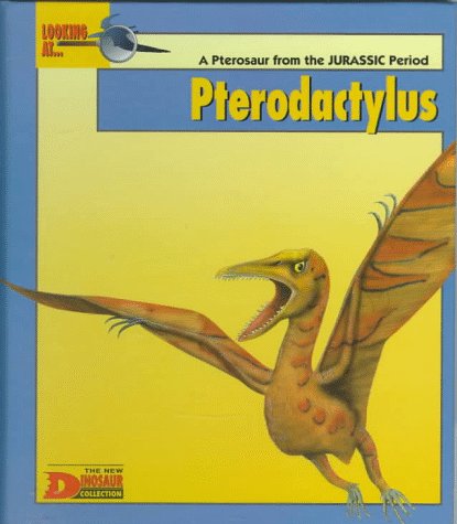 Looking At...Pterodactylus: A Dinosaur from the Jurassic Period (New ...