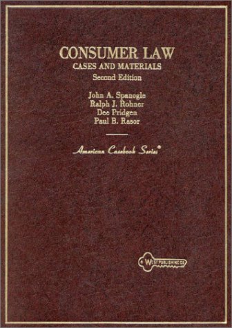Consumer Law: Cases and Materials (American Casebook Series): Spanogle ...