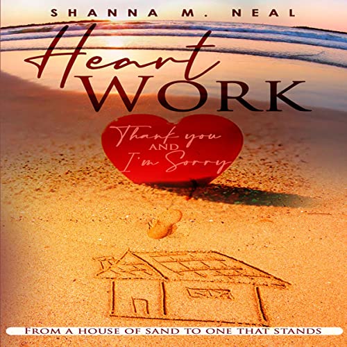 Amazon.com: Heart-Work: From a House of Sand to One That Stands ...