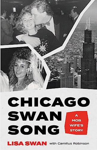 Amazon.com: Chicago Swan Song: A Mob Wife's Story eBook : Swan, Lisa ...