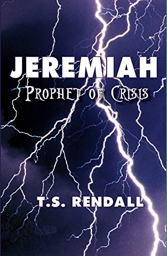 Jeremiah: Prophet of Crisis - Kindle edition by Rendall, T. S ...