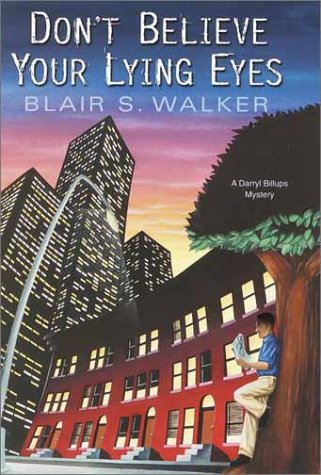 Don't Believe Your Lying Eyes: A Darryl Billups Mystery: Walker, Blair ...