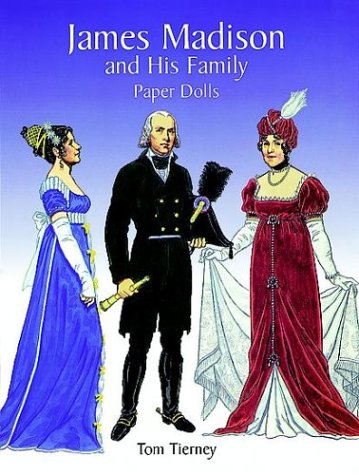 James Madison and His Family Paper Dolls: Tierney, Tom: 9780486405766 ...