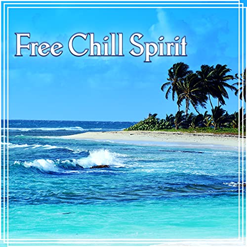 Amazon.com: Free Chill Spirit - Chillout Sounds, Lounge Summer ...