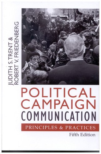 Political Campaign Communication: Principles and Practices ...