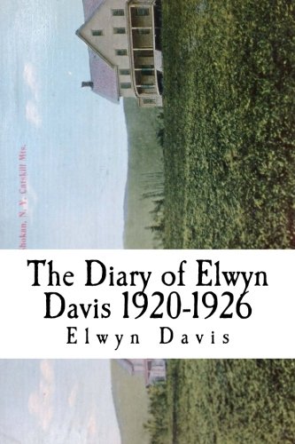 The Diary of Elwyn Davis 1920-1926: Davis, Elwyn, Giuliano, Florence ...
