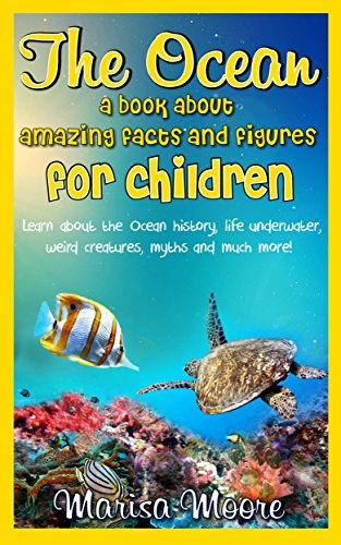 The Ocean: A book about amazing facts and figures for children: Learn ...