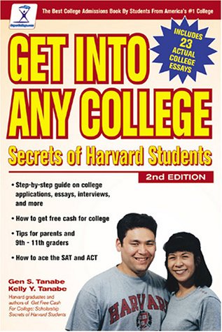 Get into Any College: Secrets of Harvard Students (Get Into Any College ...