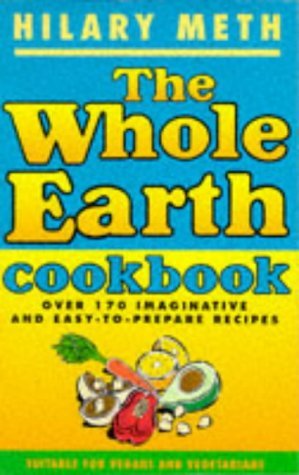 Buy Whole Earth Cookbook: Over 170 Imaginative and Easy-to-prepare ...