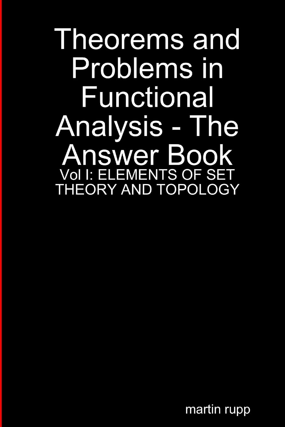 Theorems And Problems in Functional Analysis - the answer book Vol I ...
