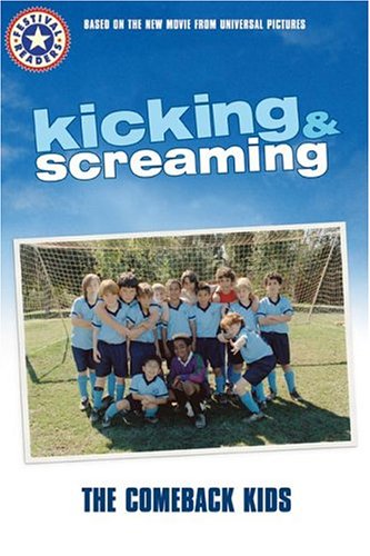 Kicking & Screaming: The Comeback Kids (Festival Readers, 1): Hapka ...