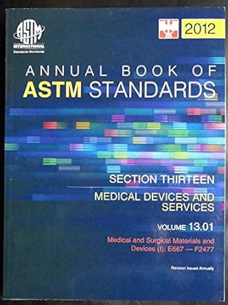 ASTM Volume 13.01 Medical and Surgical Materials and Devices (I): E667 F2477: ASTM ...