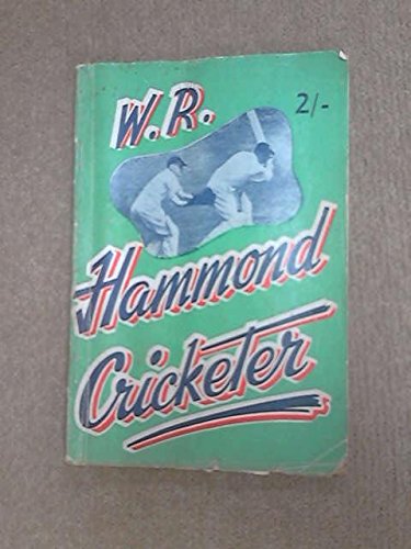 W.R. Hammond, cricketer: a complete record of his performances in first ...