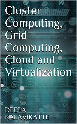Cluster Computing, Grid Computing, Cloud and Virtualization eBook ...