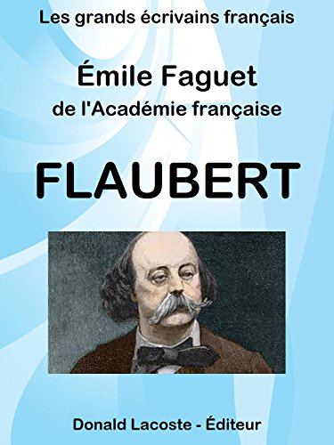 Amazon.com: Flaubert (French Edition) eBook : Faguet, Émile: Kindle Store