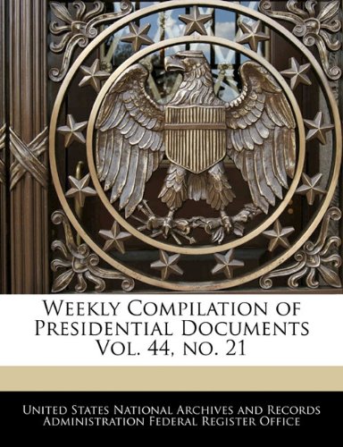 Weekly Compilation of Presidential Documents Vol. 44, no. 21: United ...