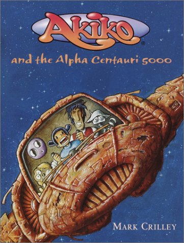 Amazon.com: Akiko and the Alpha Centauri 5000 (Akiko): Crilley, Mark: Books