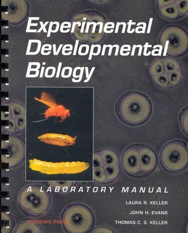 Experimental Developmental Biology: A Laboratory Manual: Keller, Laura ...