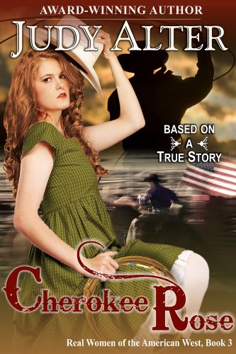 『Cherokee Rose (Real Women of the American West, Book 3) - 読書メーター