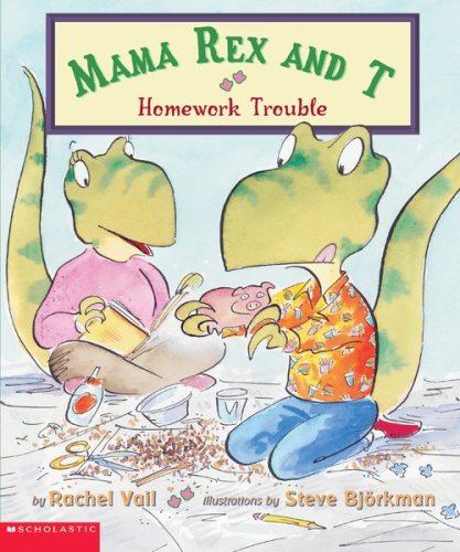 Homework Trouble (Mama Rex And T): Vail, Rachel, Bjorkman, Steve: 9780439332811: Amazon.com: Books