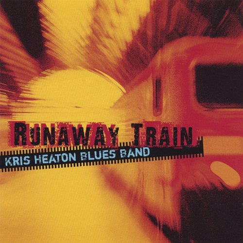 Amazon.com: Runaway Train : Kris Heaton Blues Band: Digital Music