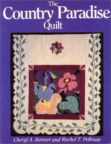 The Country Paradise Quilt: Benner, Cheryl, Pellman, Rachel T.: Amazon ...