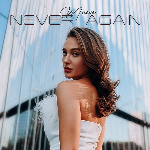 Écouter Never Again par Maeve sur Amazon Music Unlimited