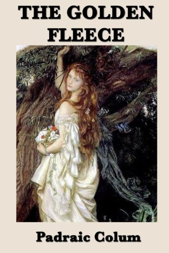 The Golden Fleece: Colum, Padraic: 9781635964561: Amazon.com: Books